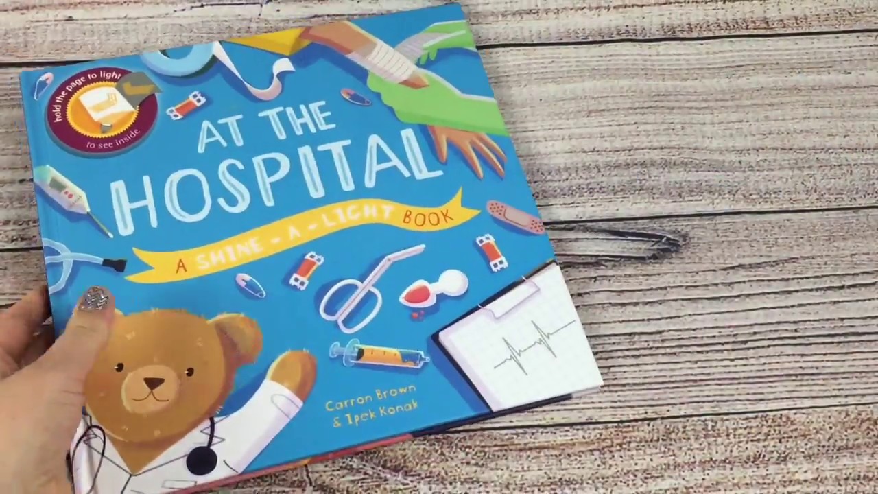 A Look Inside The At The Hospital Shine a Light Book - YouTube