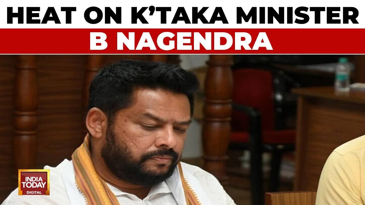 Heat On Karnataka Minister B Nagendra | Minister's Name In Karnataka ...