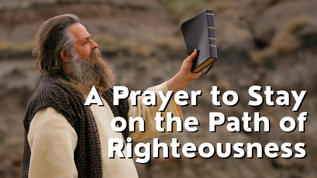 A Prayer to Stay on the Path of Righteousness | Your Daily Prayer - YouTube