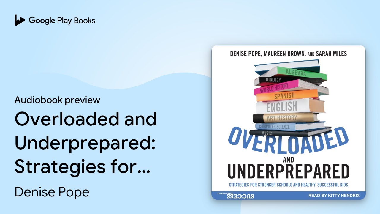 Overloaded and Underprepared: Strategies for… by Denise Pope ...