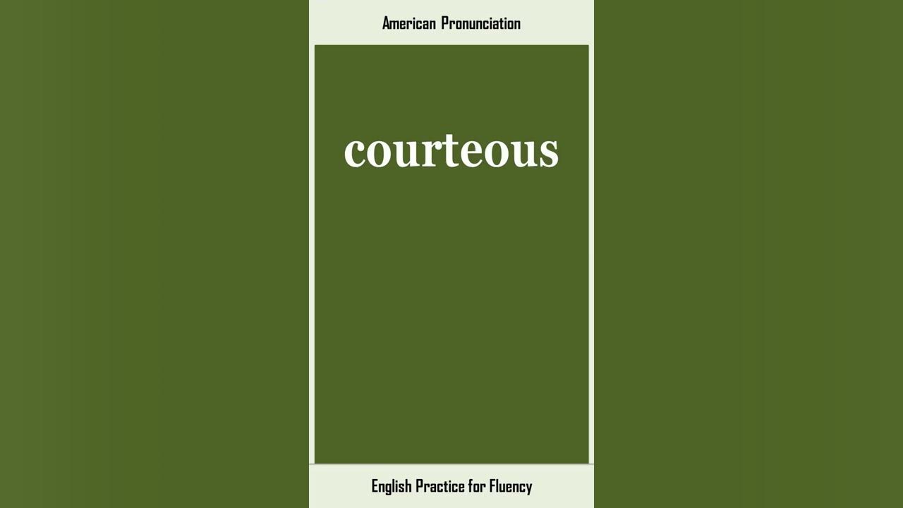 Courteous How To Say Or Pronounce COURTEOUS In American British courteous-how-to-say-or-pronounce-courteous-in-american-british