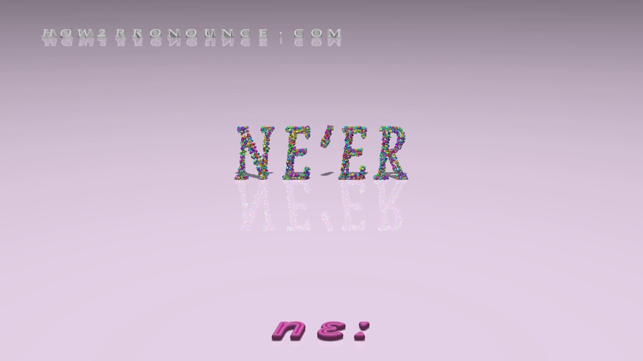 ne'er - pronunciation + Examples in sentences and phrases - YouTube
