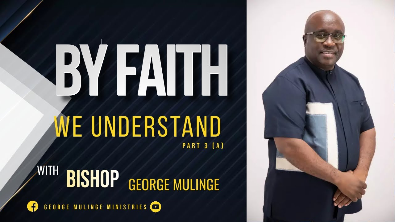 BY FAITH WE UNDERSTAND PART 3 a - YouTube