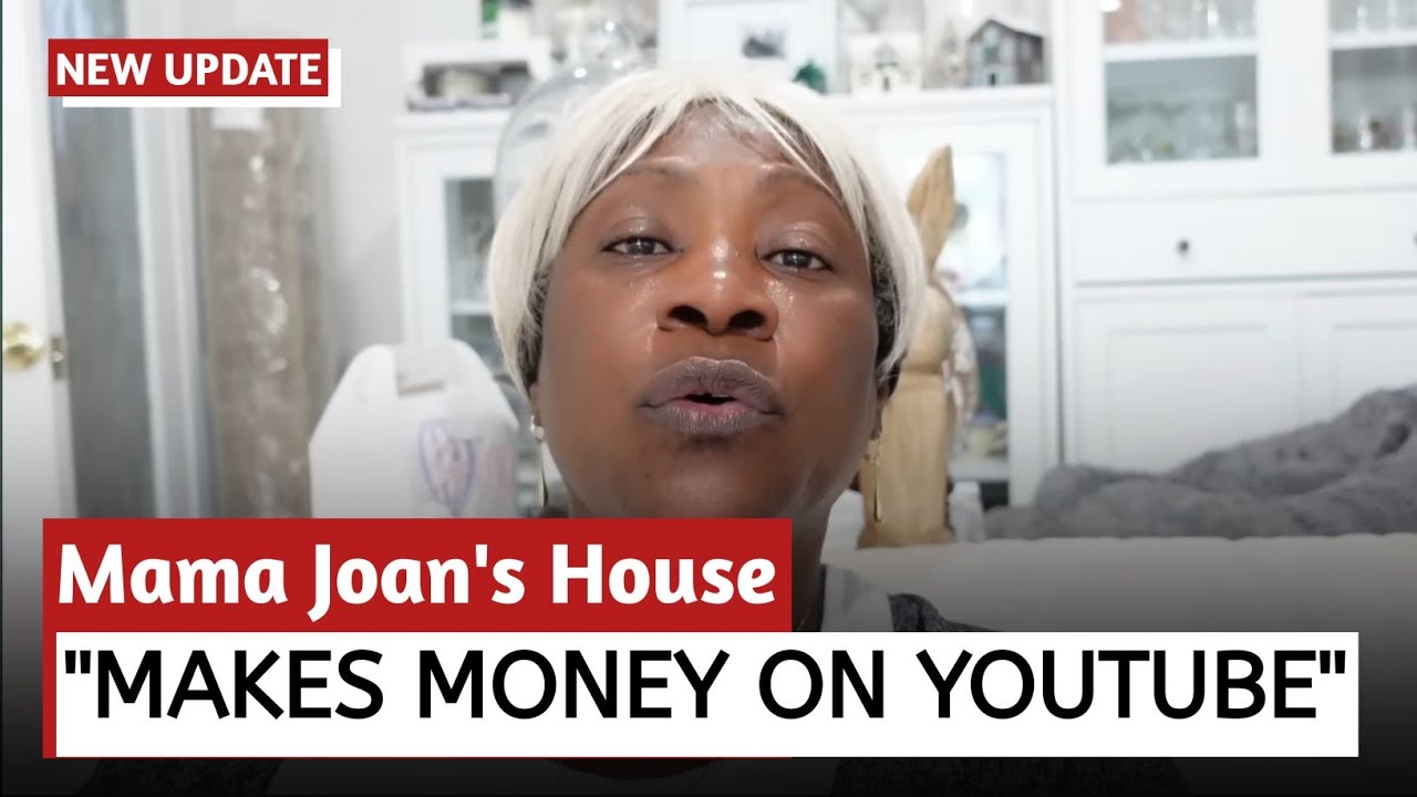 How Much Mama Joan's House Get paid From YouTube - YouTube