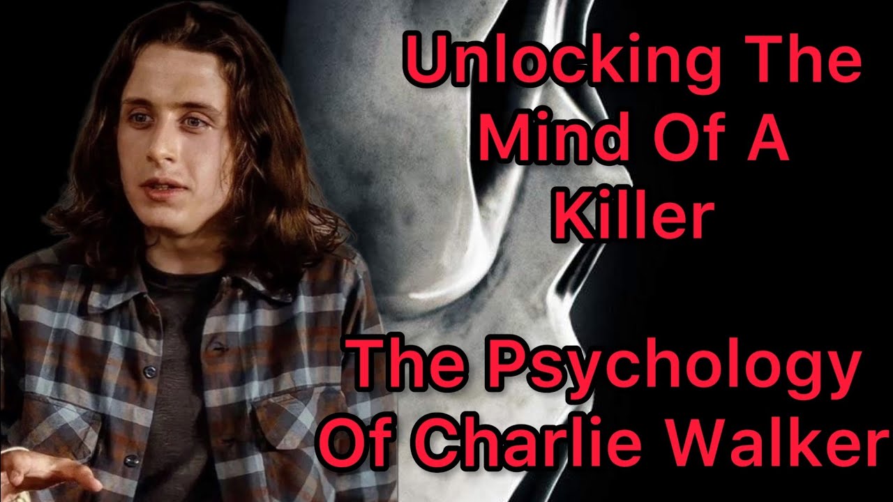 Unlocking The Mind Of A K!ller: The Psychology Of Charlie Walker # ...