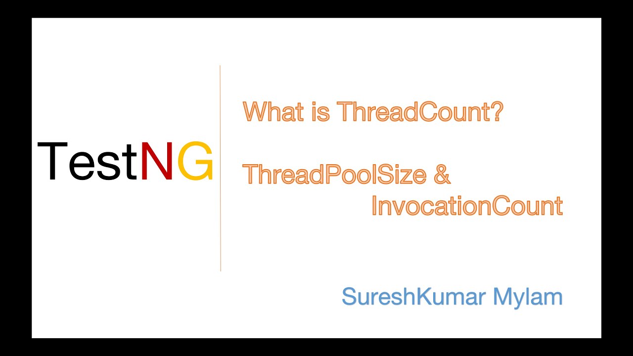 Testng Threadcount Threadpoolsize And Invocationcount Youtube 0134