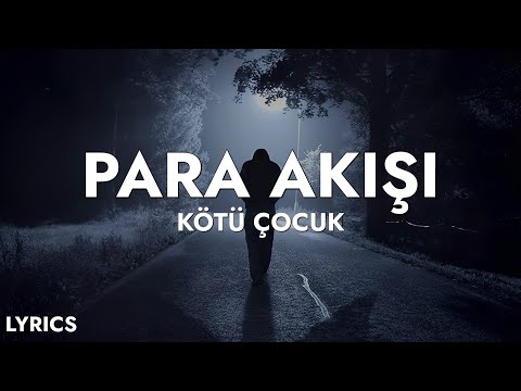 Kötü Çocuk - Para Akışı (Sözleri/Lyrics)