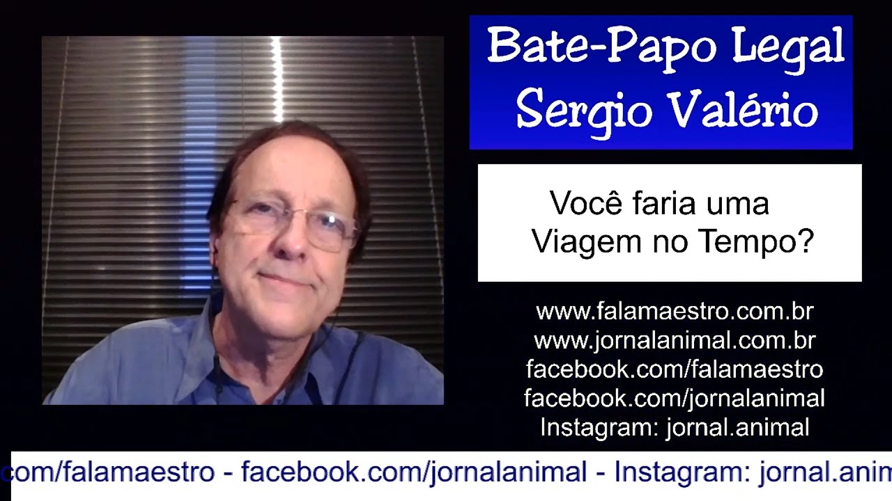 Bate-Papo Legal - Sergio Valério - Tema: Viagem no Tempo - YouTube