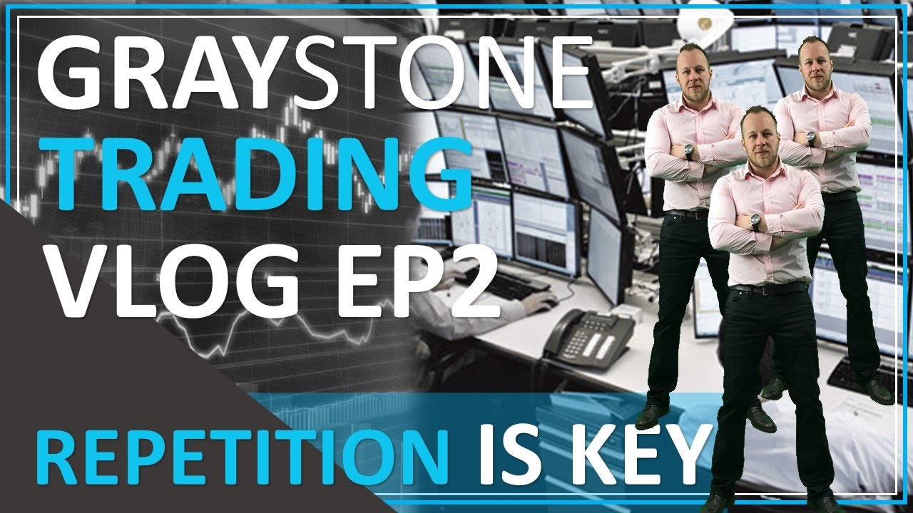 Graystone Trader Vlog EP2 - Repetition is Key - YouTube
