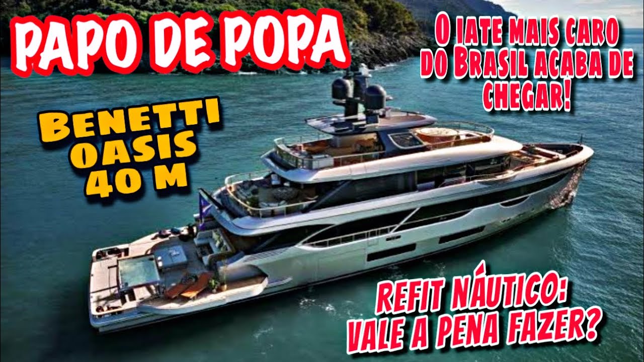 REFIT NÁUTICO VOCÊ FARIA? | O BARCO MAIS CARO DO BRASIL CHEGOU | PAPO ...