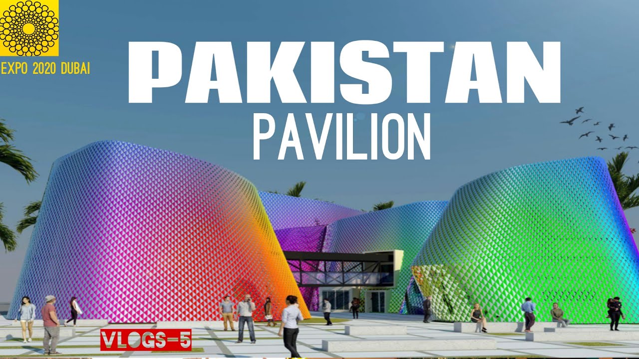 Expo 2020 Pakistan Pavilion- Expo 2020Dubai #2021 #dubai - YouTube
