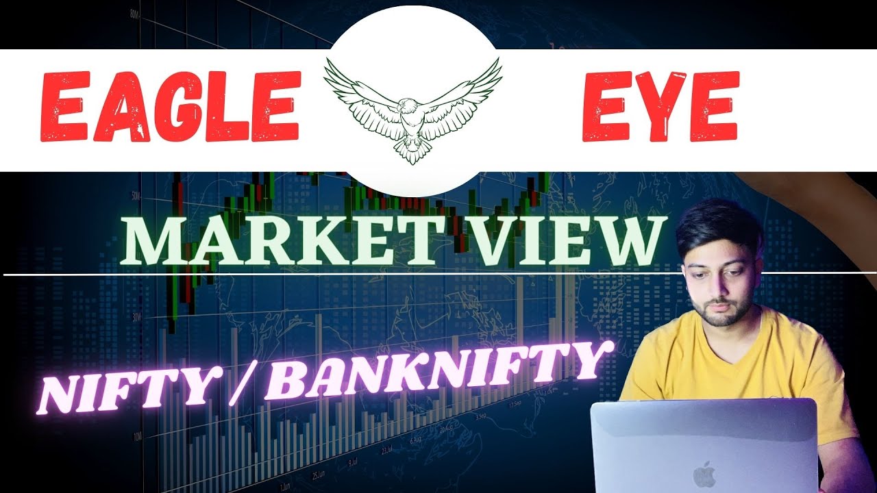 EAGLE EYE MARKET VIEW | NIFTY & BANKNIFTY | TRADING STRATEGIES - YouTube
