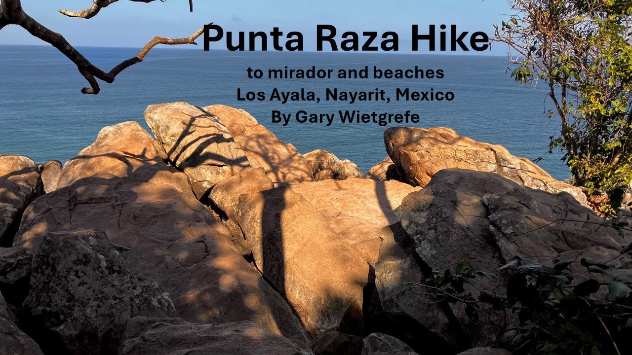 Hiking Punta Raza Trail from Los Ayala, Nayarit, Mexico - YouTube