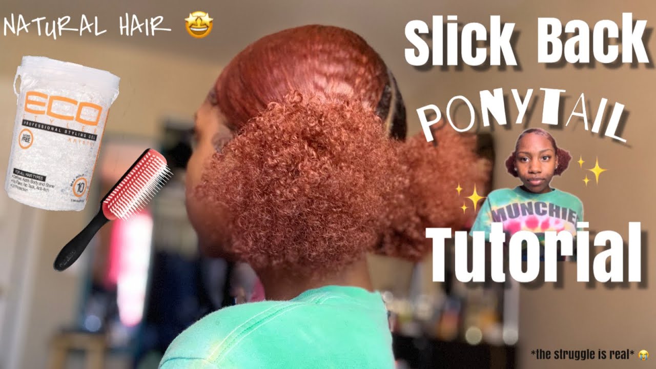 Slick Back Ponytail Tutorial :) NATURAL HAIR !! - YouTube
