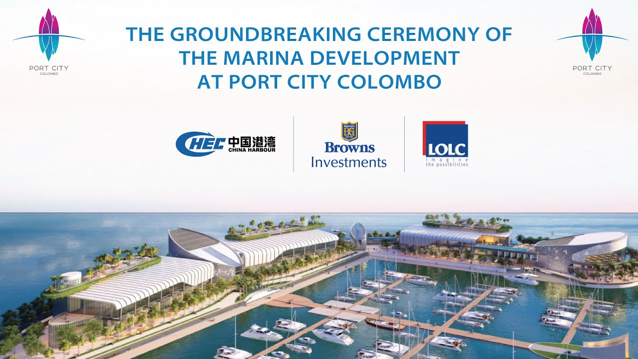 THE GROUNDBREAKING OF THE MARINA DEVELOPMENT AT PORT CITY COLOMBO - YouTube