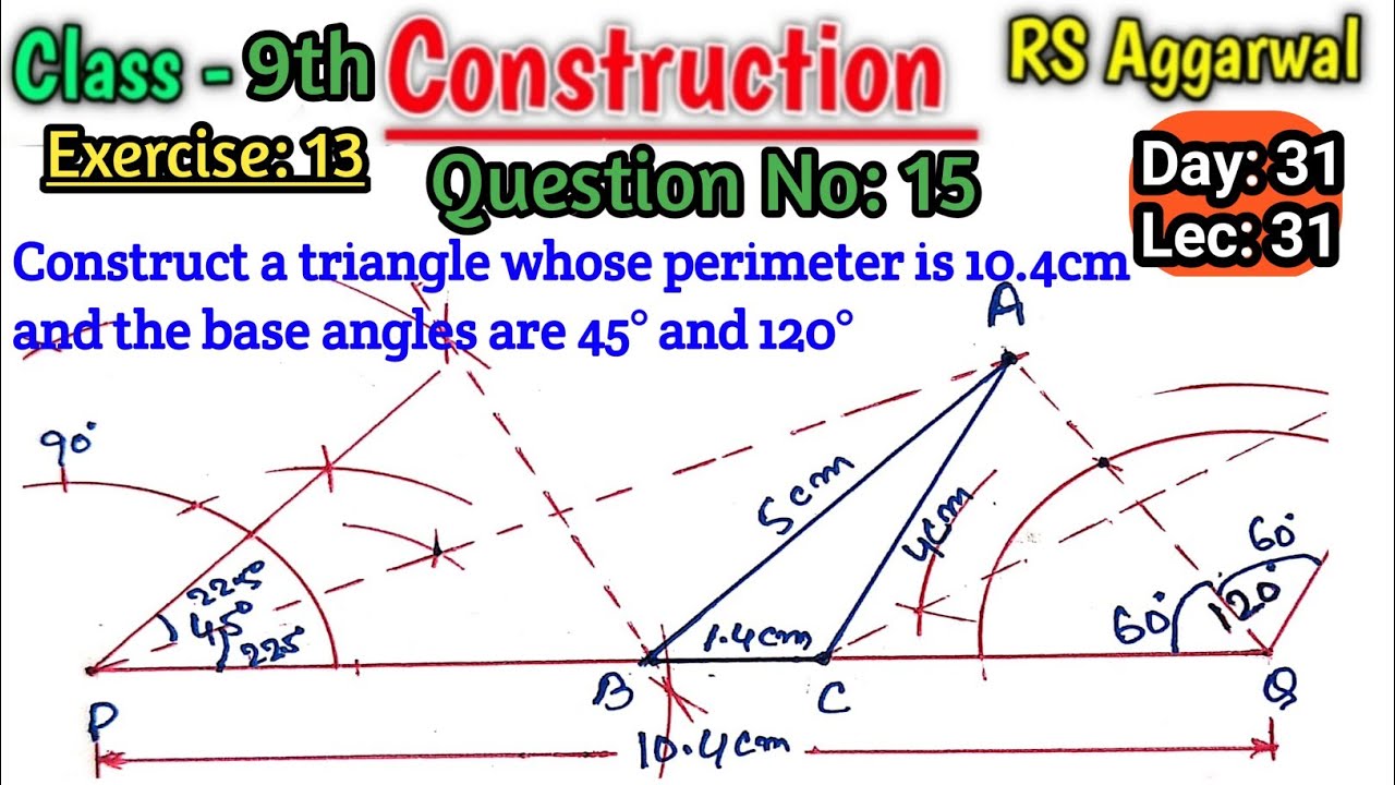 Construct a triangle whose perimeter is 10.4cm and the base angles are ...