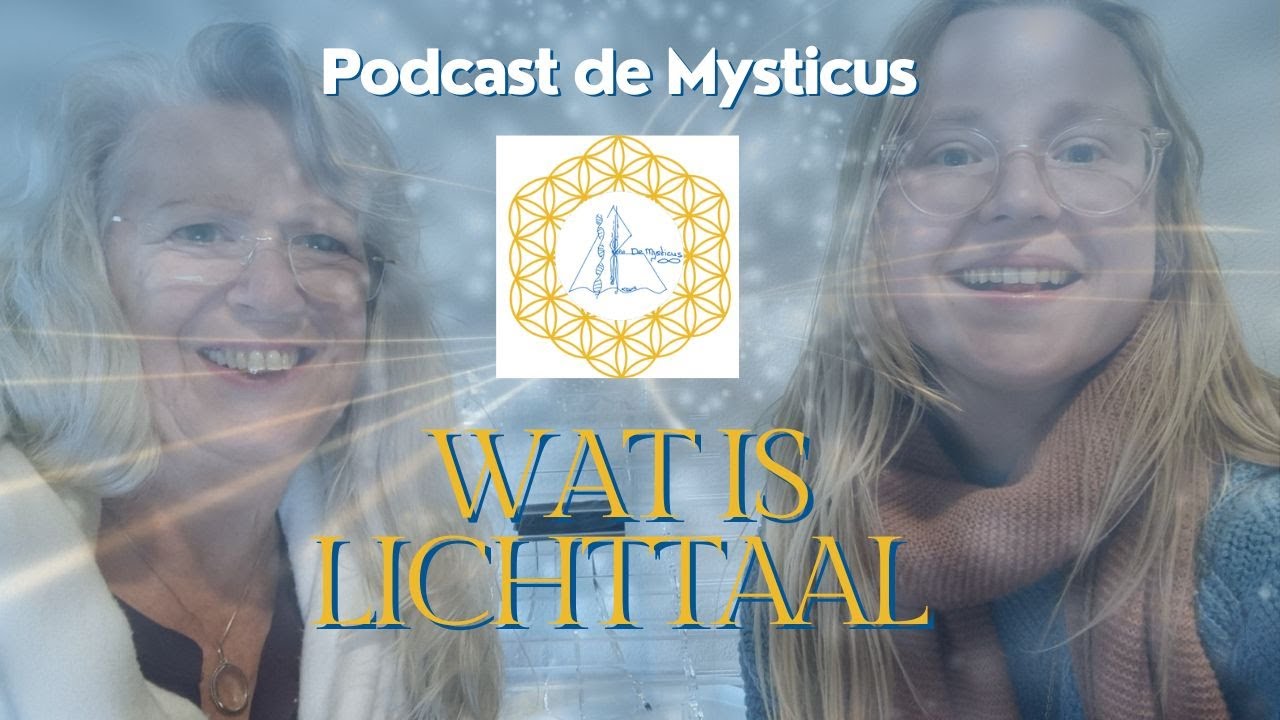 De mysticus podcast #1 Wat is Lichttaal? - YouTube
