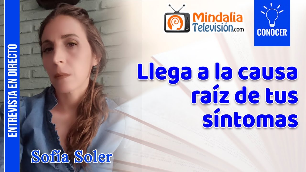 Llega a la causa raíz de tus síntomas. Entrevista a Sofía Soler - YouTube