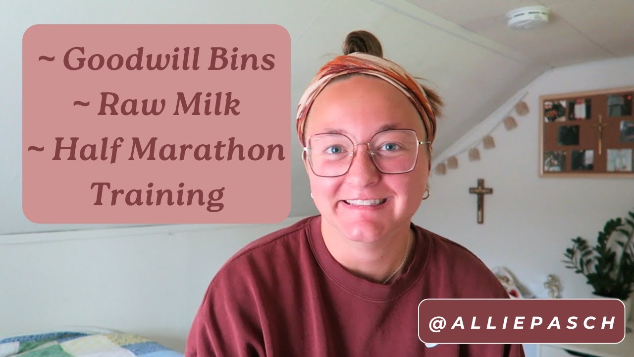 Goodwill Bins Haul, Raw Milk, Half Marathon Training | Vlog #1 - YouTube