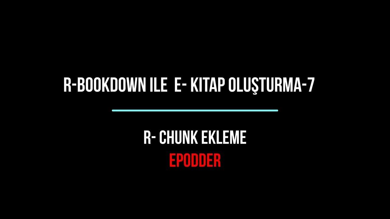 R- BOOKDOWN - 7 - R CHUNK EKLEME - YouTube