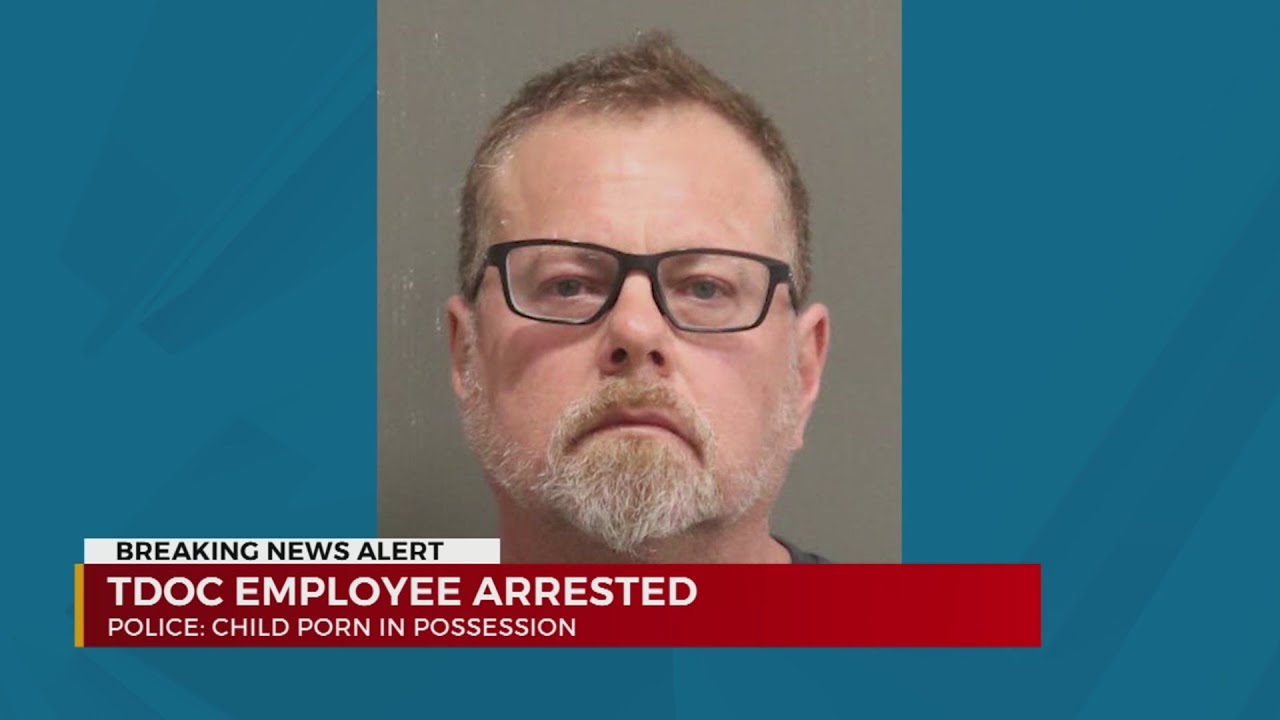 TDOC employee arrested, found with ‘hundreds of items’ of child porn ...