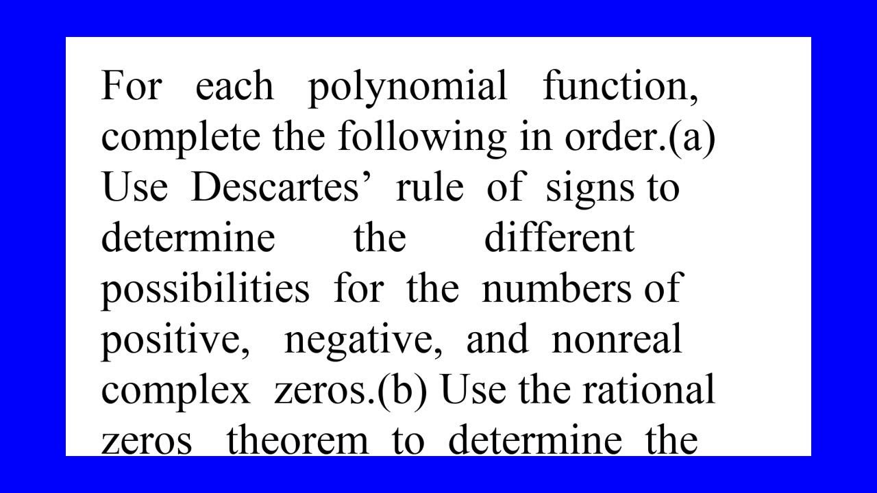 For each polynomial function complete the following in order a Use ...
