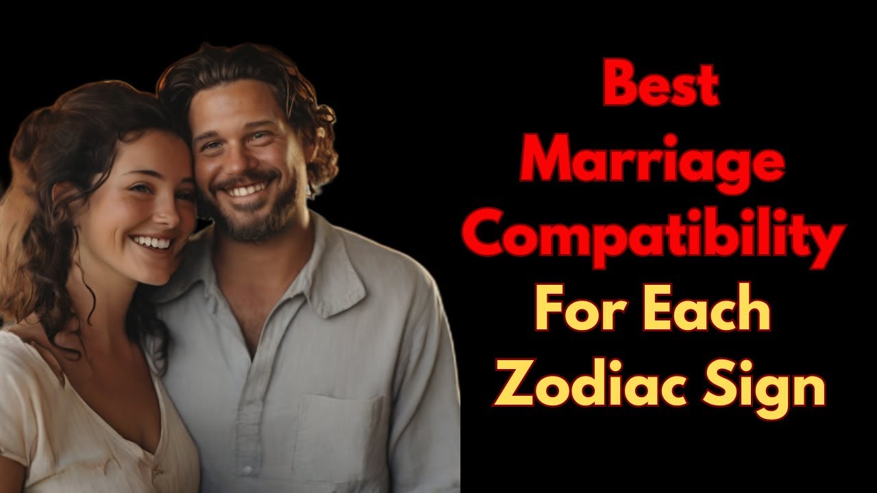 Best Marriage Compatibility for each Zodiac Sign - YouTube