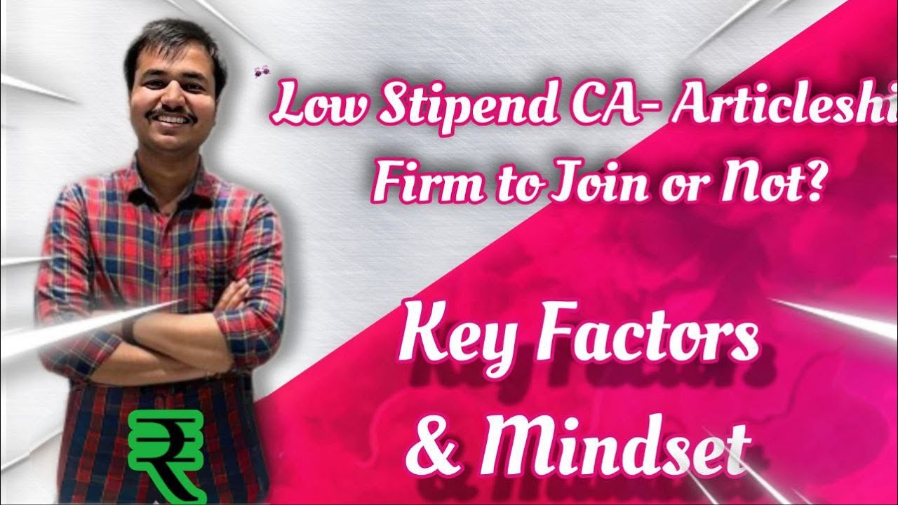 Low Stipend CAArticleship Firm to Join or Not? Key Factors & Mindset ...