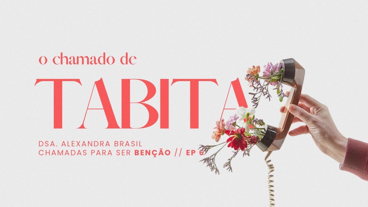 Dsa. Alexandra - O CHAMADO DE TABITA | Chamadas para ser benção - YouTube
