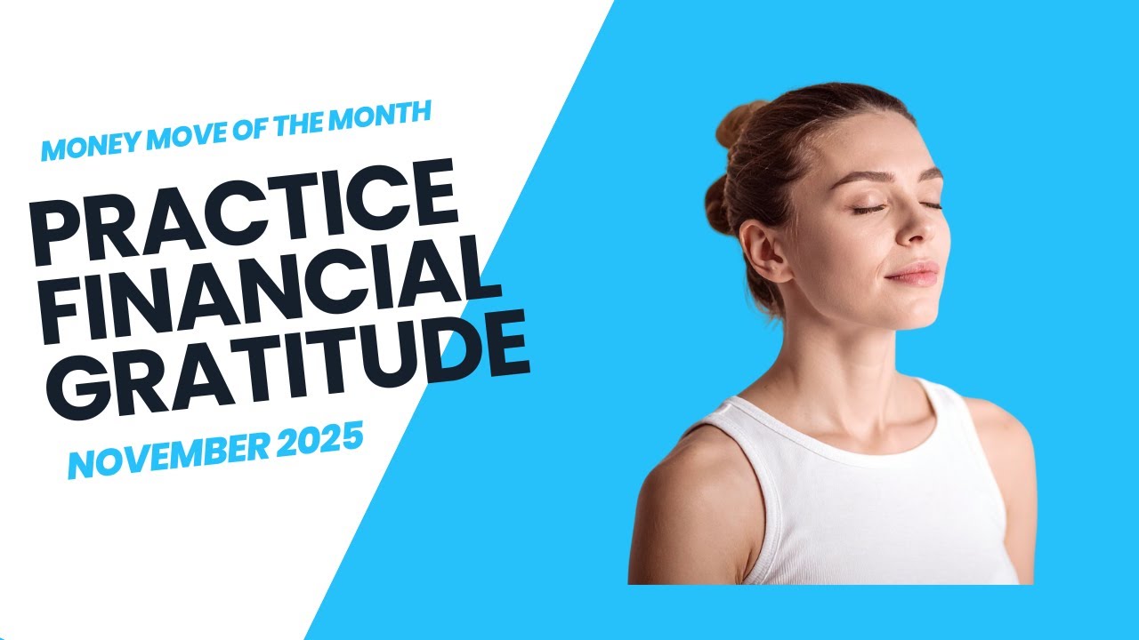 November Money Move of the Month: Practicing Financial Gratitude - YouTube