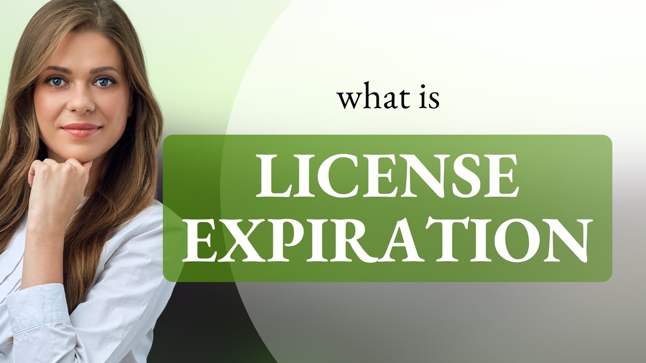 Understanding "License Expiration": A Guide for English Learners - YouTube