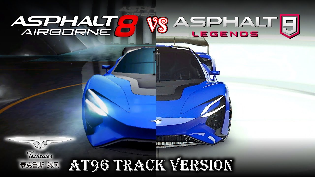 Techrules AT96 Track Version: Asphalt 8 vs Asphalt 9 - YouTube