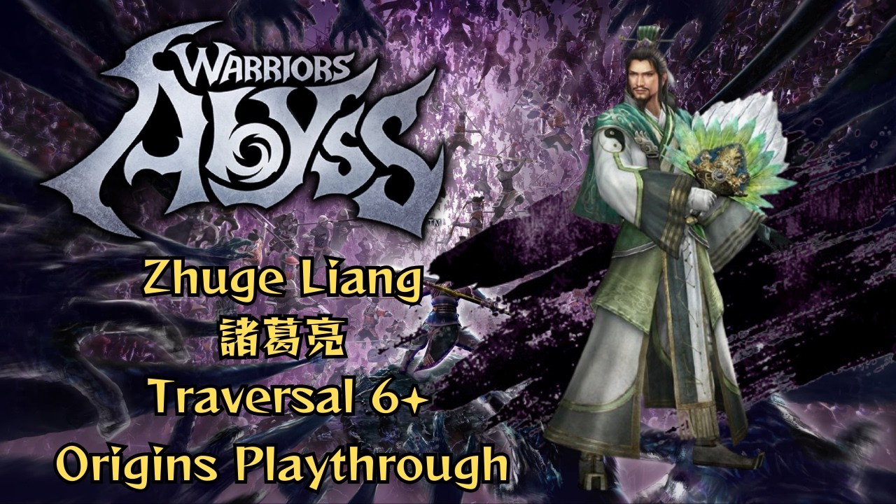Warriors Abyss - Zhuge Liang [Traversal 6+] Origins Mode Playthrough ...