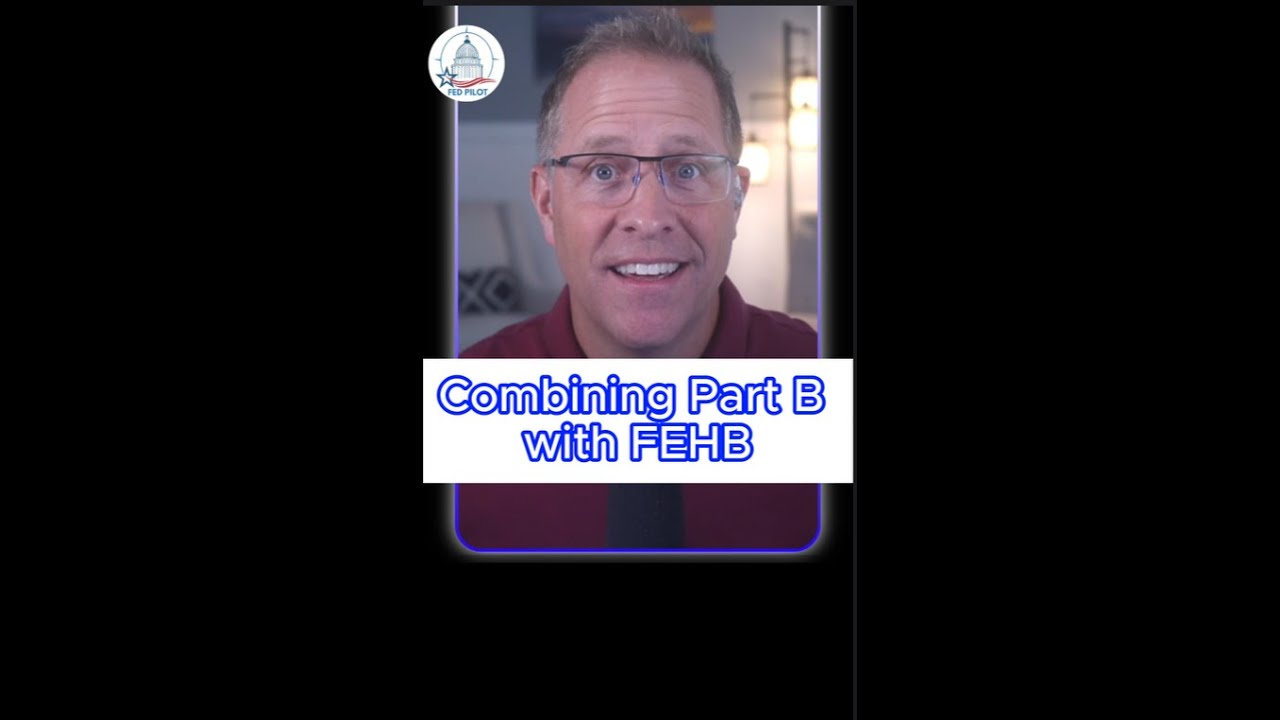 Combining Part B with FEHB - YouTube