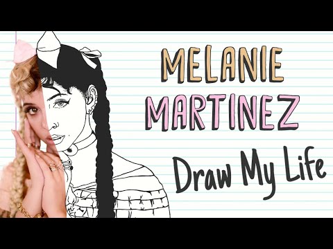 MELANIE MARTINEZ | Draw My Life