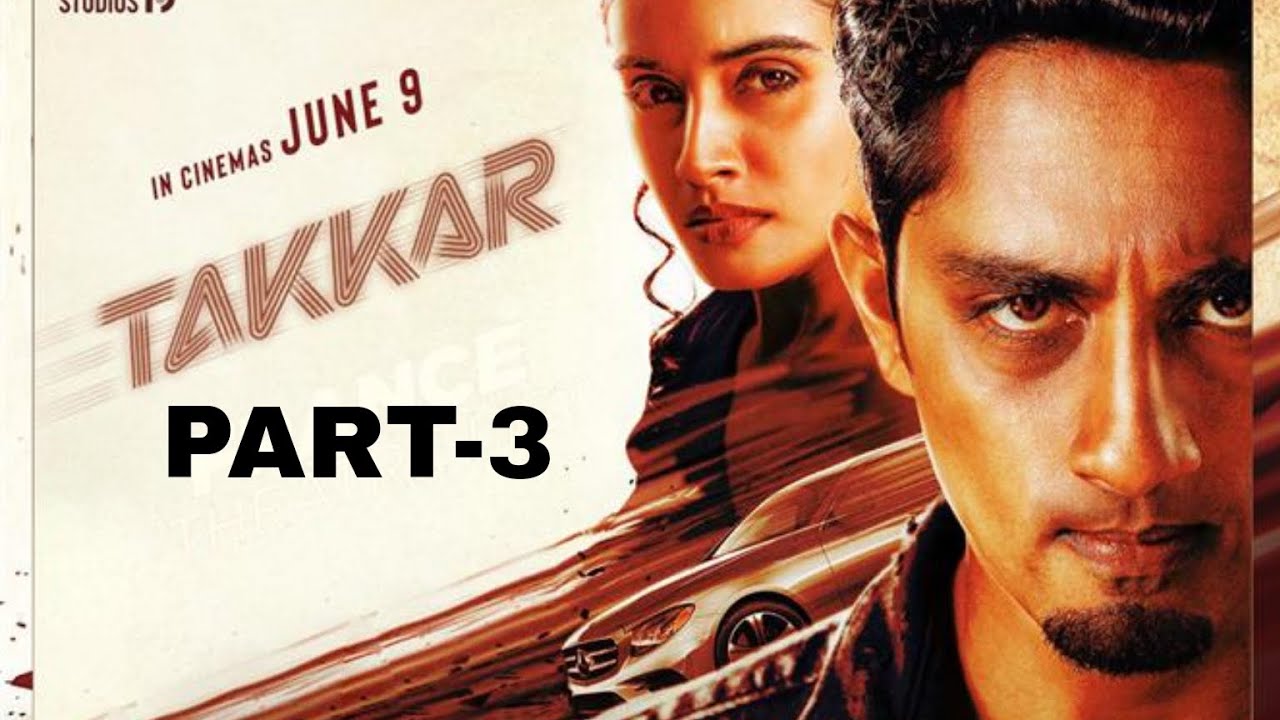 TAKKAR movie telugu full movie 1080p | part-3| sidharth ...