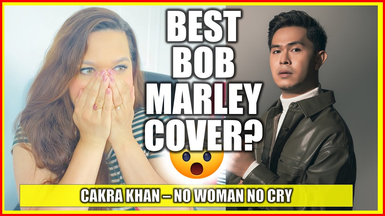 WOW! Do Not Miss This CAKRA KHAN REACTION - No Woman No Cry | MUSIC REACTION VIDEO # ...