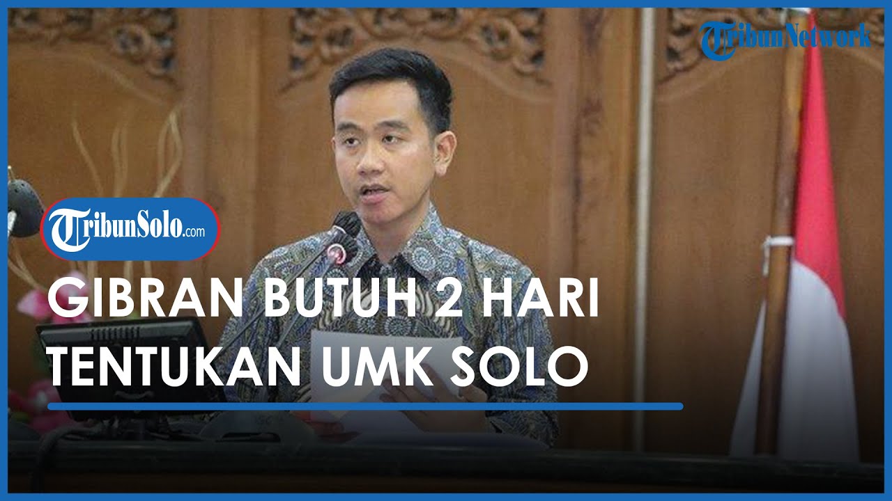 UMK Solo 2024 Ditentukan Besok, Gibran Butuh Waktu 2 Hari - YouTube