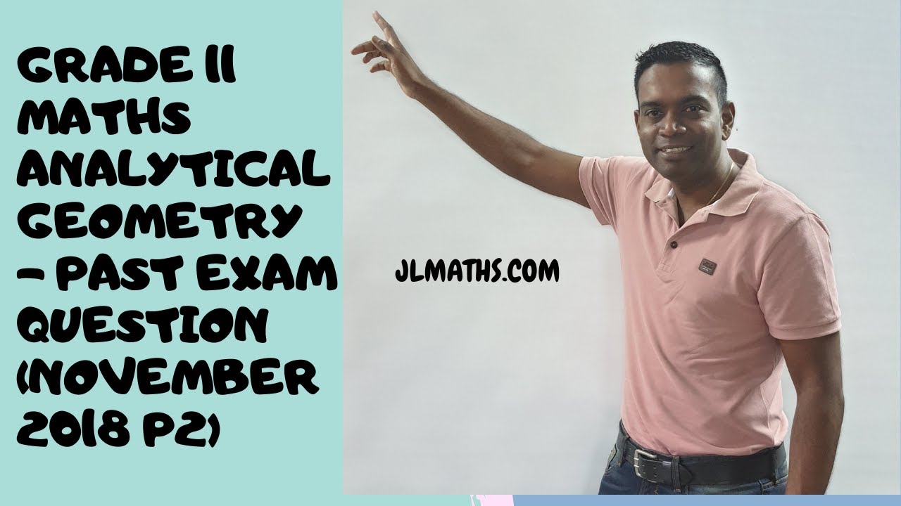 GRADE 11 MATHS ANALYTICAL GEOMETRY - PAST EXAM QUESTION(NOVEMBER 2018 ...