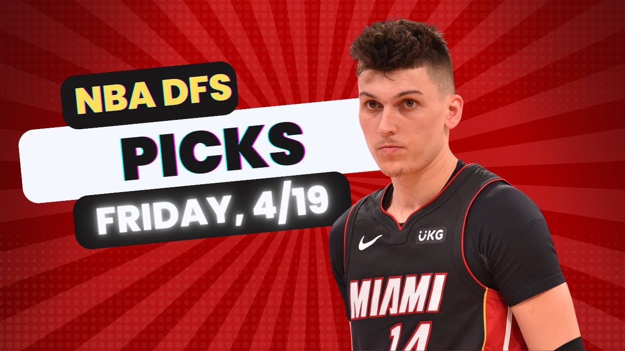BEST NBA DFS Picks for Friday (4/19) - Top DraftKings Plays & Values ...