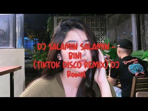 DJ SALAMIN SALAMIN - BINI (TIKTOK DISCO REMIX) DJ ROWEL - YouTube