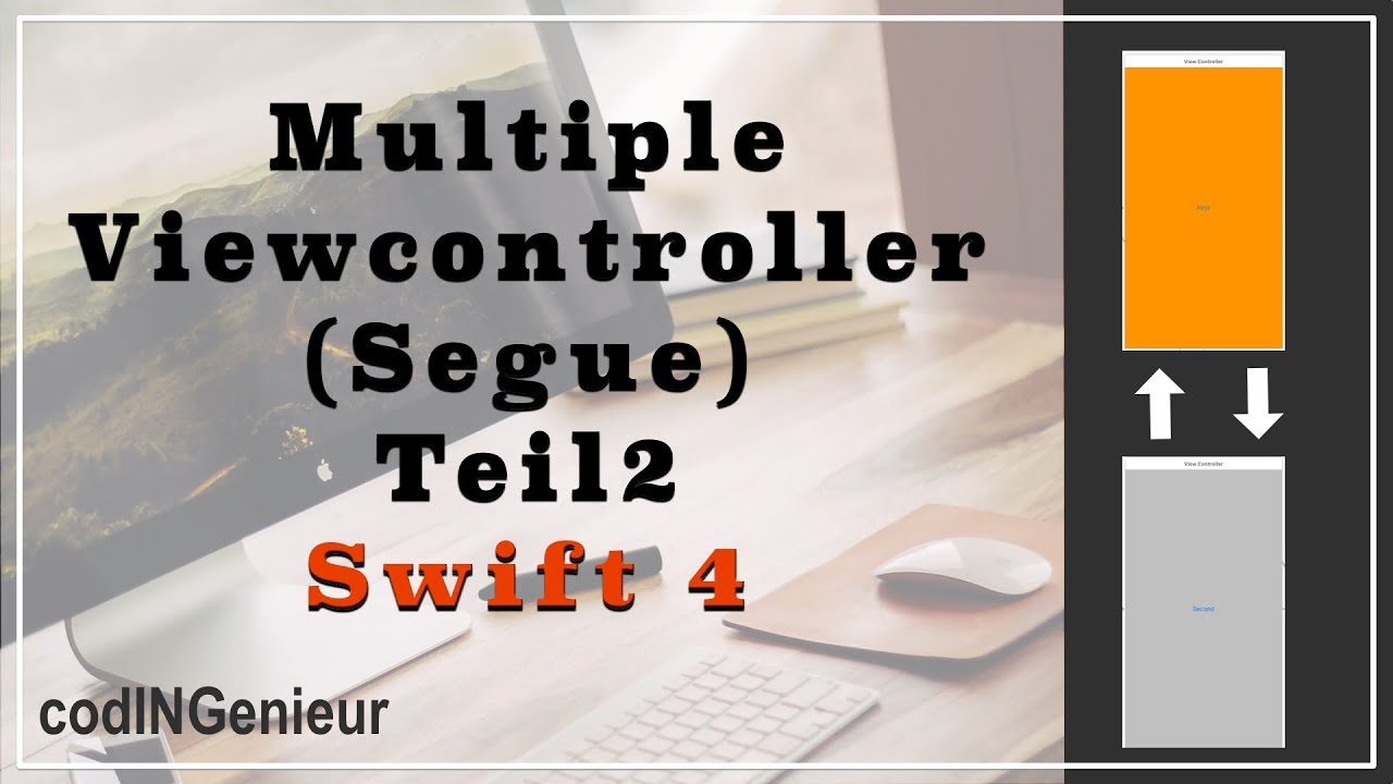 Mehrere Viewcontroller Mit Swift 4 Segue Teil 2 Youtube