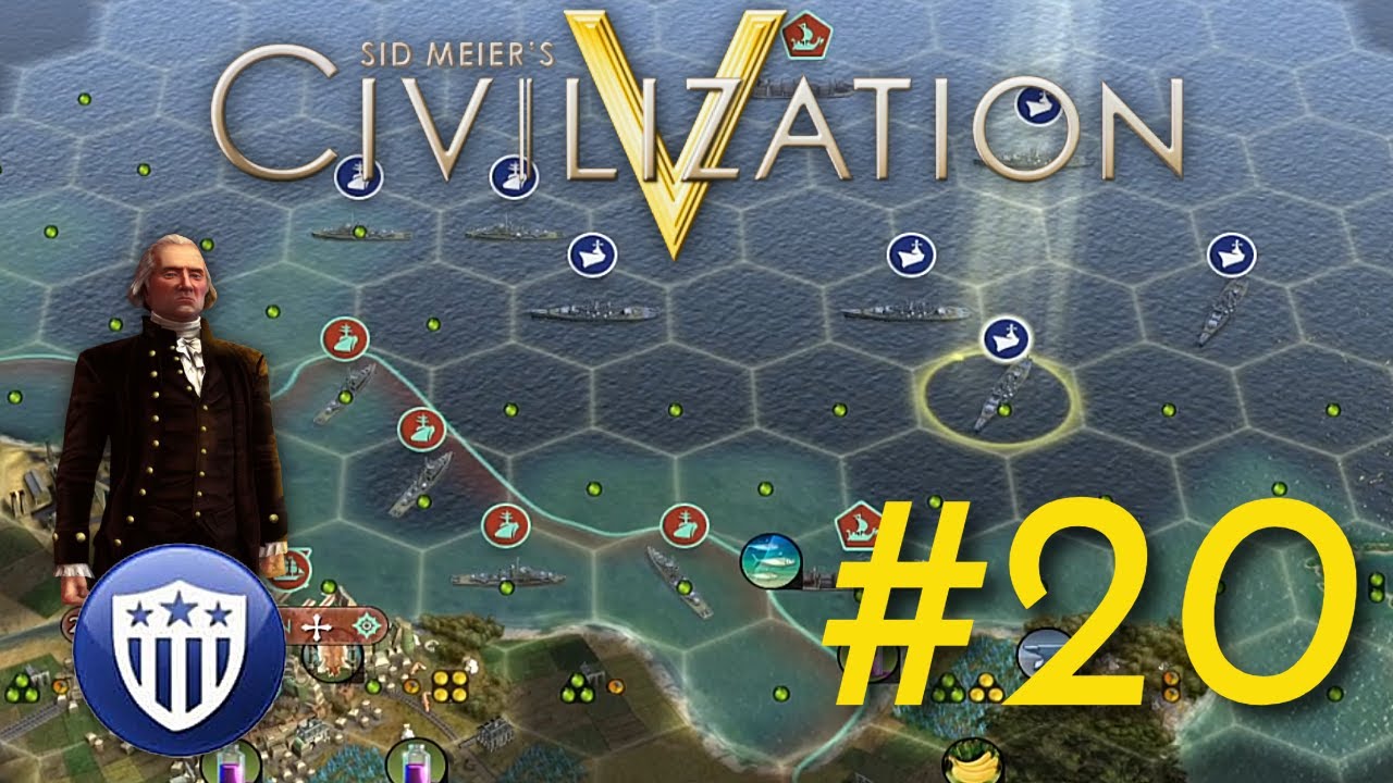 DEPLOY THE FLEET!! - Sid Meier's Civilization 5 | America | Part 20 ...