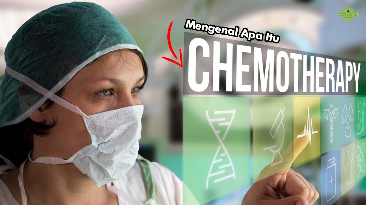 Mengenal Apa Itu Kemoterapi, Dan Kenapa Kemoterapi Diperlukan ? - YouTube