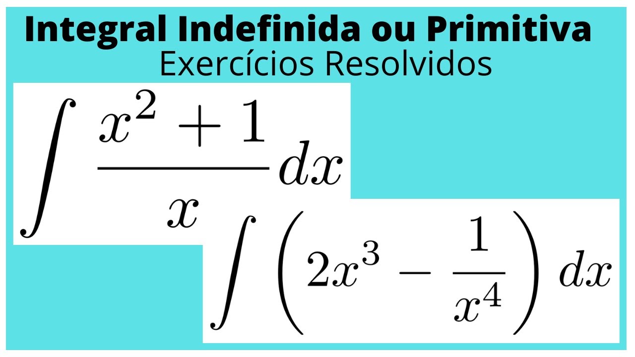 INTEGRAL INDEFINIDA COM FRAÇÃO - EXERCÍCIOS RESOLVIDOS - YouTube