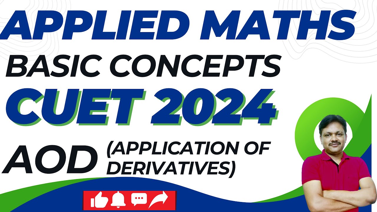 CUET 2024 | Applied Maths | AOD | Application of derivative | Basic ...