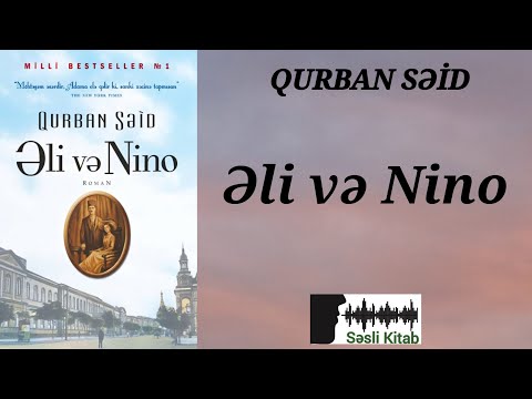 Səsli Kitab. Qurban Səid - ƏLİ VƏ NİNO (səsləndirmə: Sara Murtuzayeva)