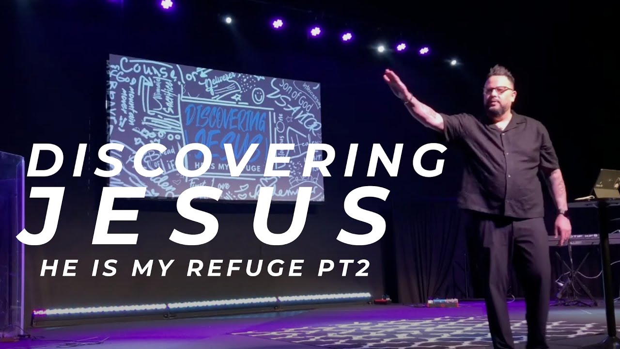 DISCOVERING JESUS: He is my refuge pt2 - YouTube