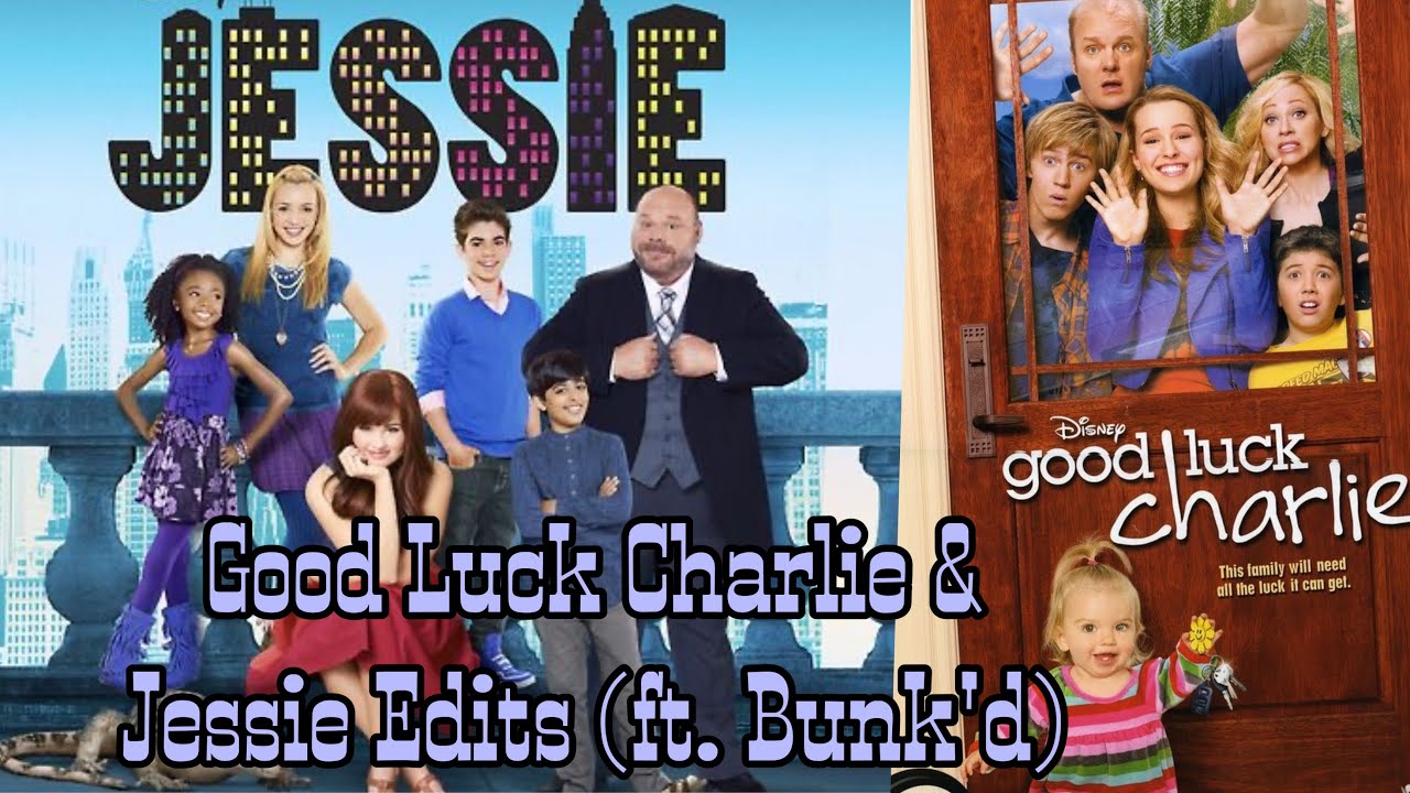 Good Luck Charlie & Jessie Edits (ft. Bunk’d) - YouTube