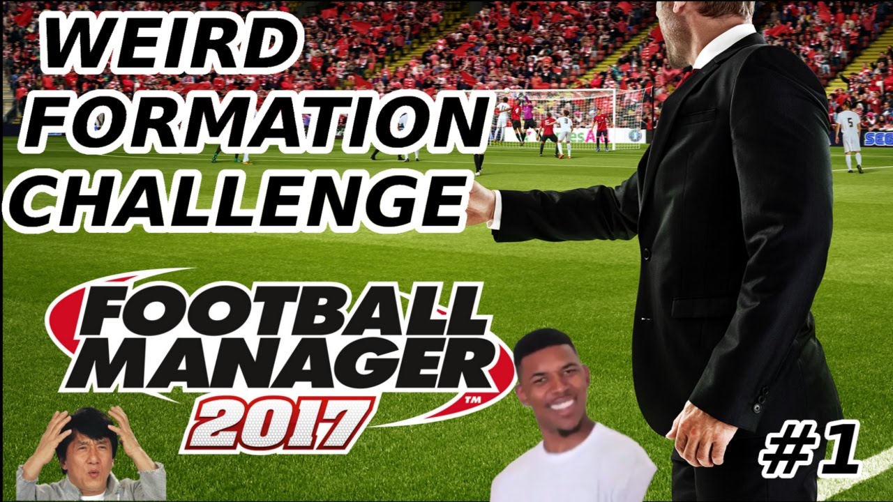 Weird formation challenge - Football Manger 2017 - Part 1 - YouTube
